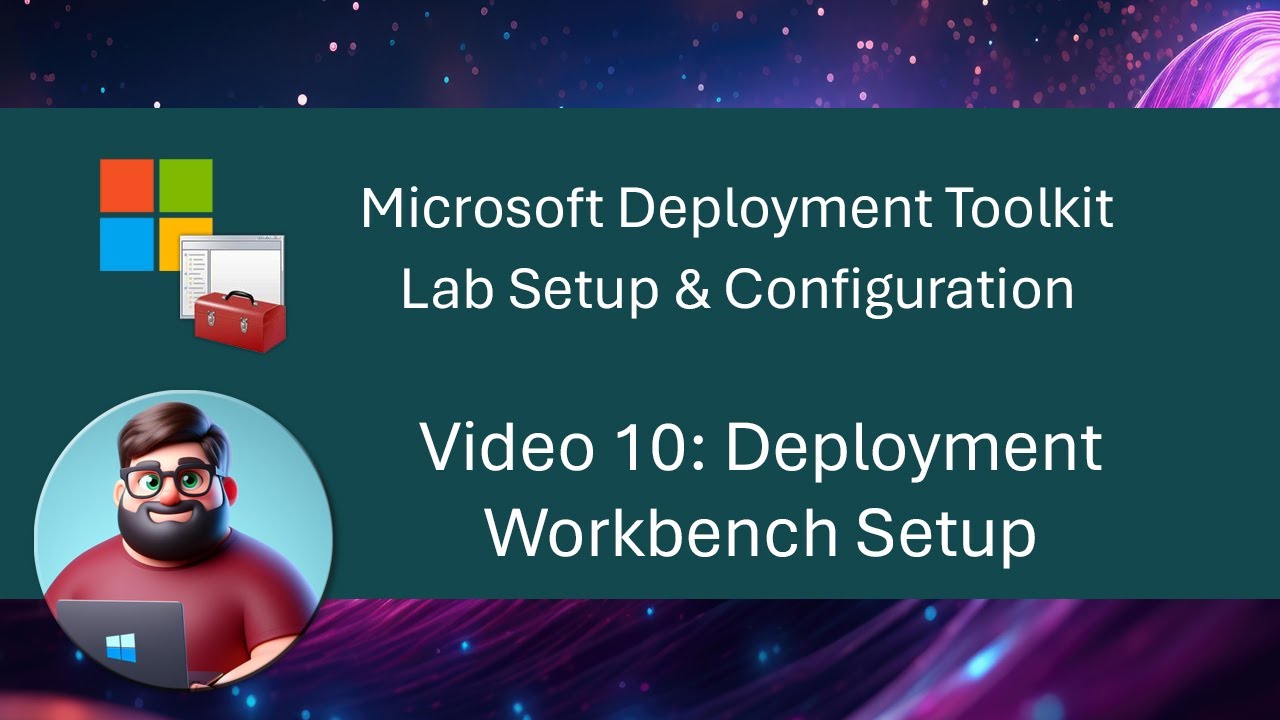 MDT Lab Setup - Video 10: Deployment Workbench Setup - YouTube