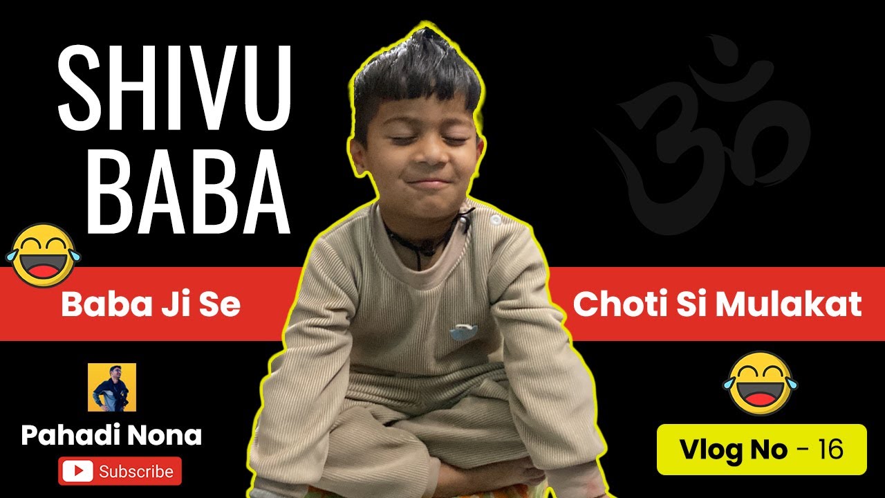 Shivu Baba ji se choti si mulakat 😂 | Very powerfull baba 😂 | Pahadi ...