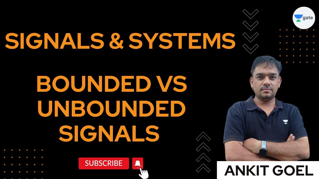 Signals and Systems | Bounded v/s Unbounded Signals | Ankit Goel ...