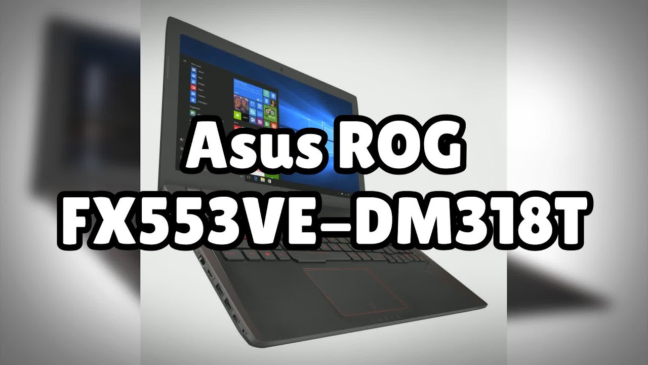 Photos of the Asus ROG FX553VE-DM318T | Not A Review! - YouTube