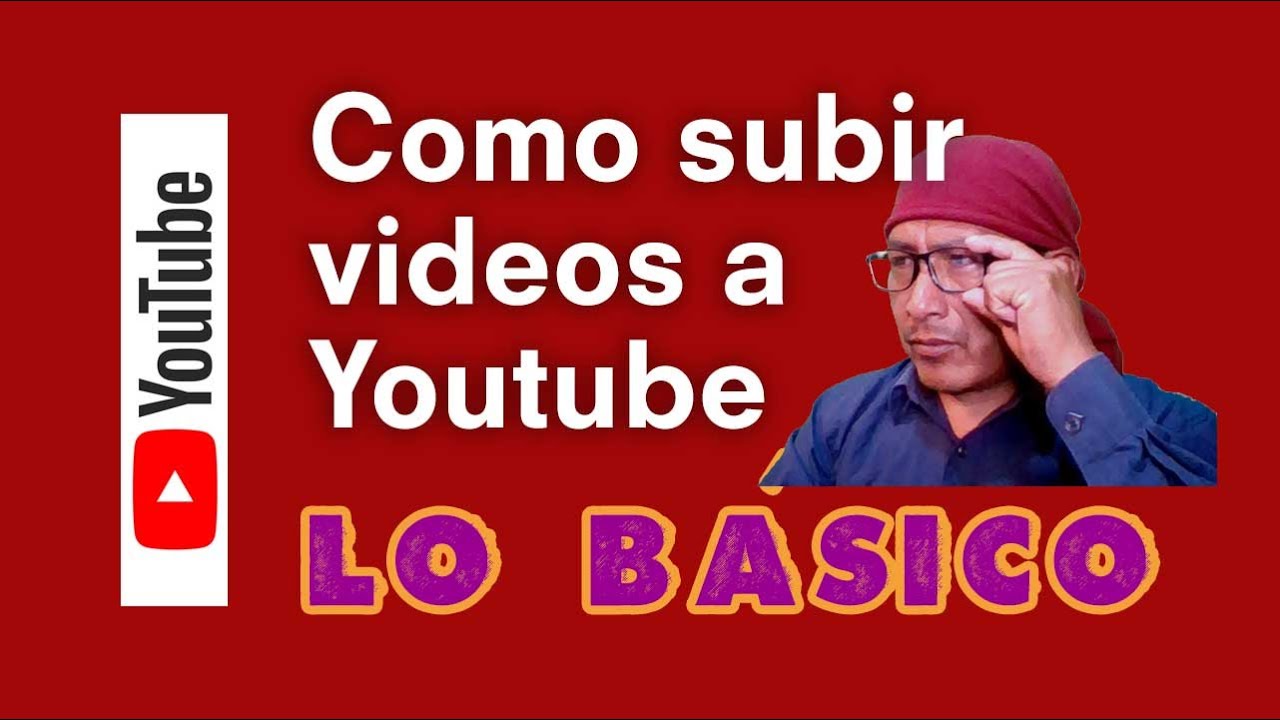 Como subir videos a YouTube bien explicado - YouTube