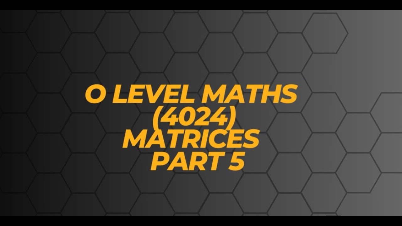 O Level/IGCSE Maths - Matrices Part 5 - YouTube
