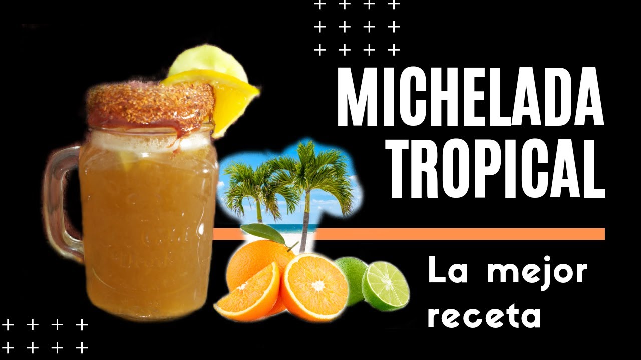 Cómo preparar una MICHELADA TROPICAL - YouTube