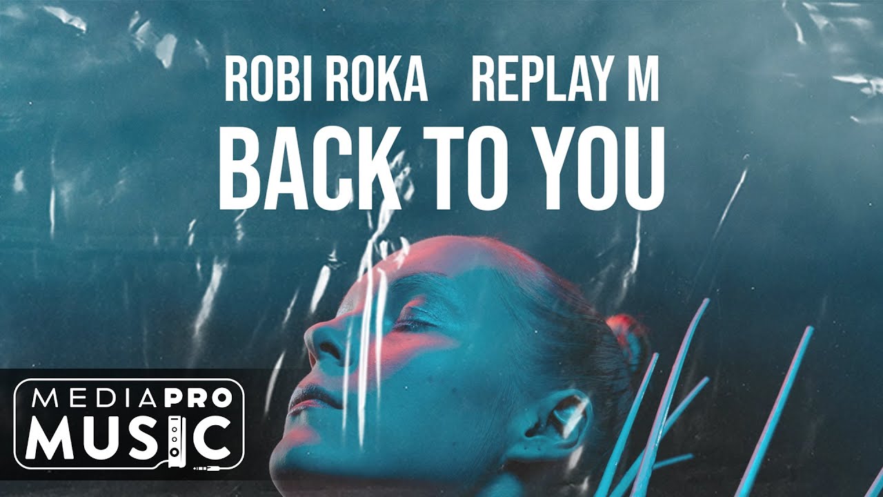 Robi Roka x Replay M - Back to You (Official Audio) - YouTube