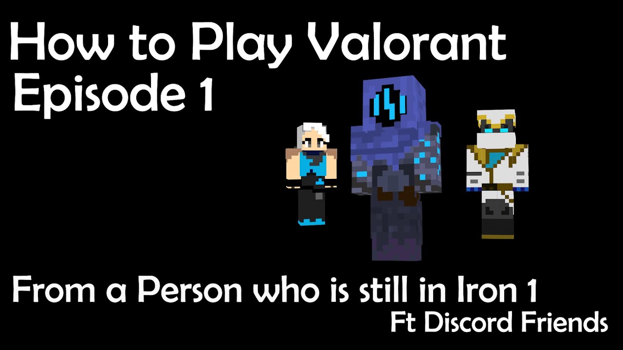 How to Valorant: Iron 1 Skillage (Episode 1) - YouTube