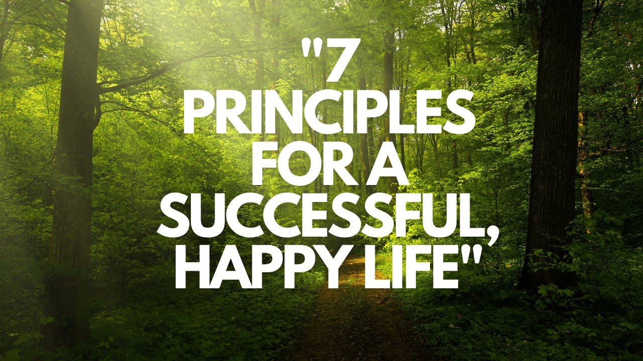 "7 principles for a successful, happy life" - YouTube