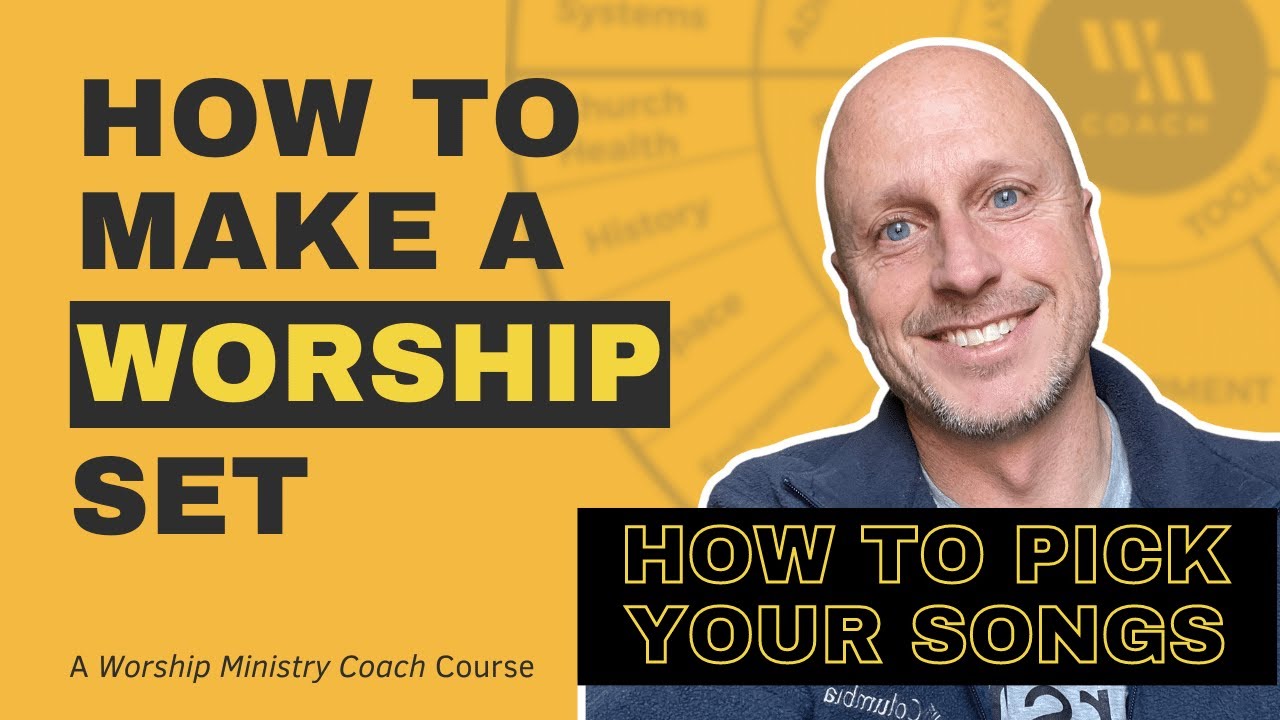 How to Make a Worship Set - How to Pick Your Songs - YouTube