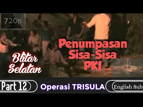 Part 12 | Operasi Trisula (Penumpasan Sisa-Sisa PKI) English Subtitle