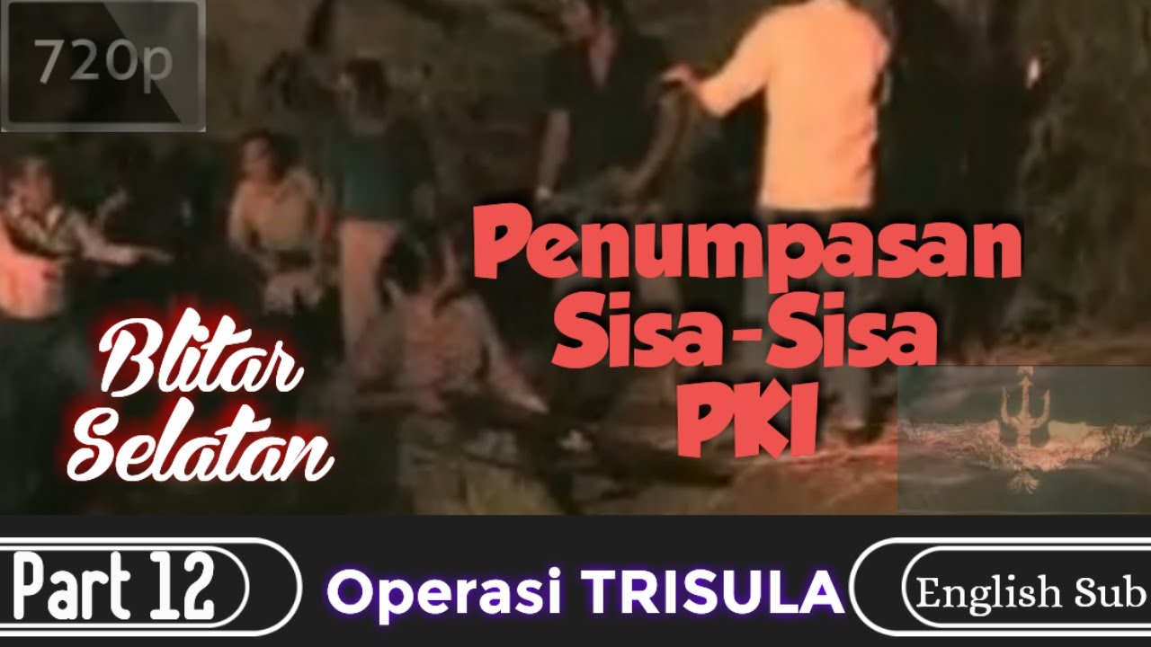 Part 12 | Operasi Trisula (Penumpasan Sisa-Sisa PKI) English Subtitle ...