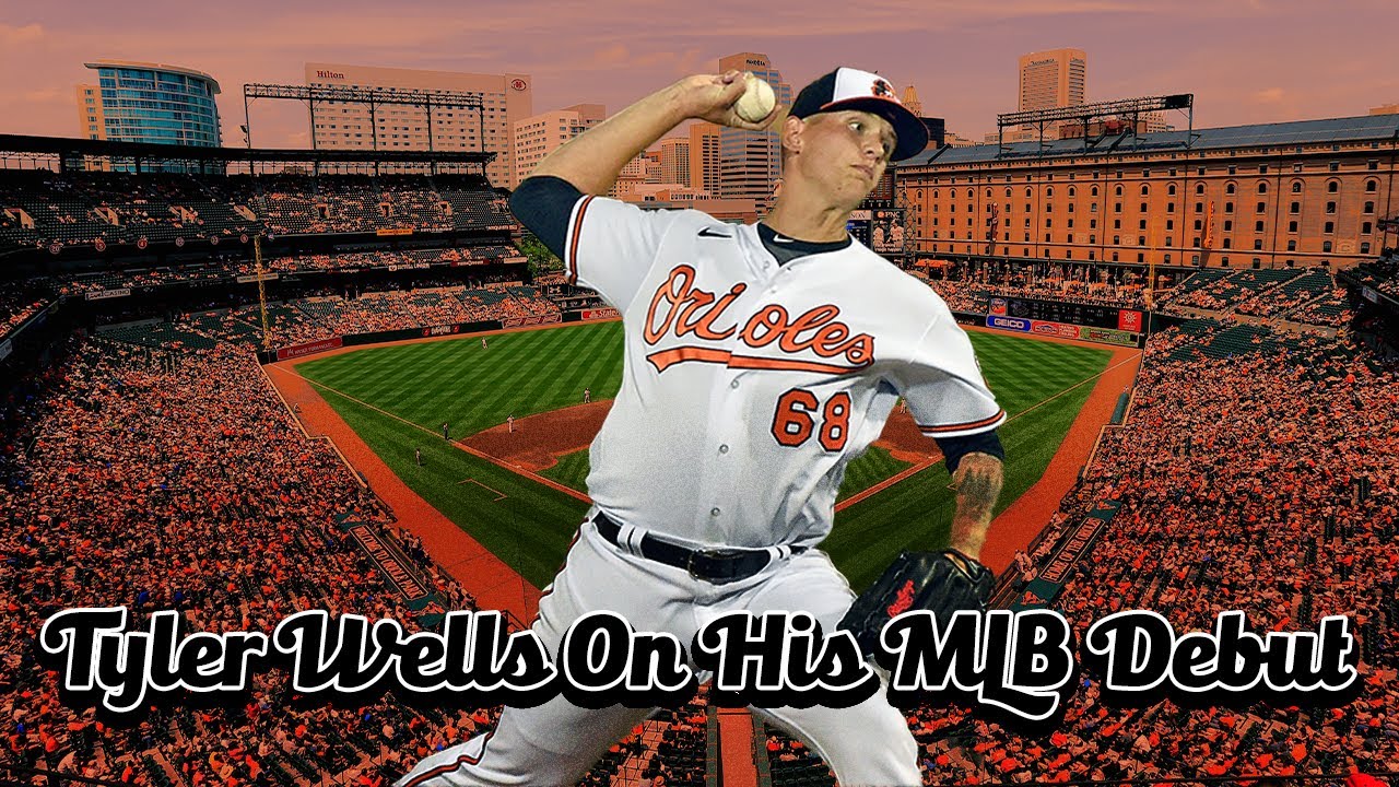 Baltimore Orioles Pitcher Tyler Wells on His MLB Debut - YouTube