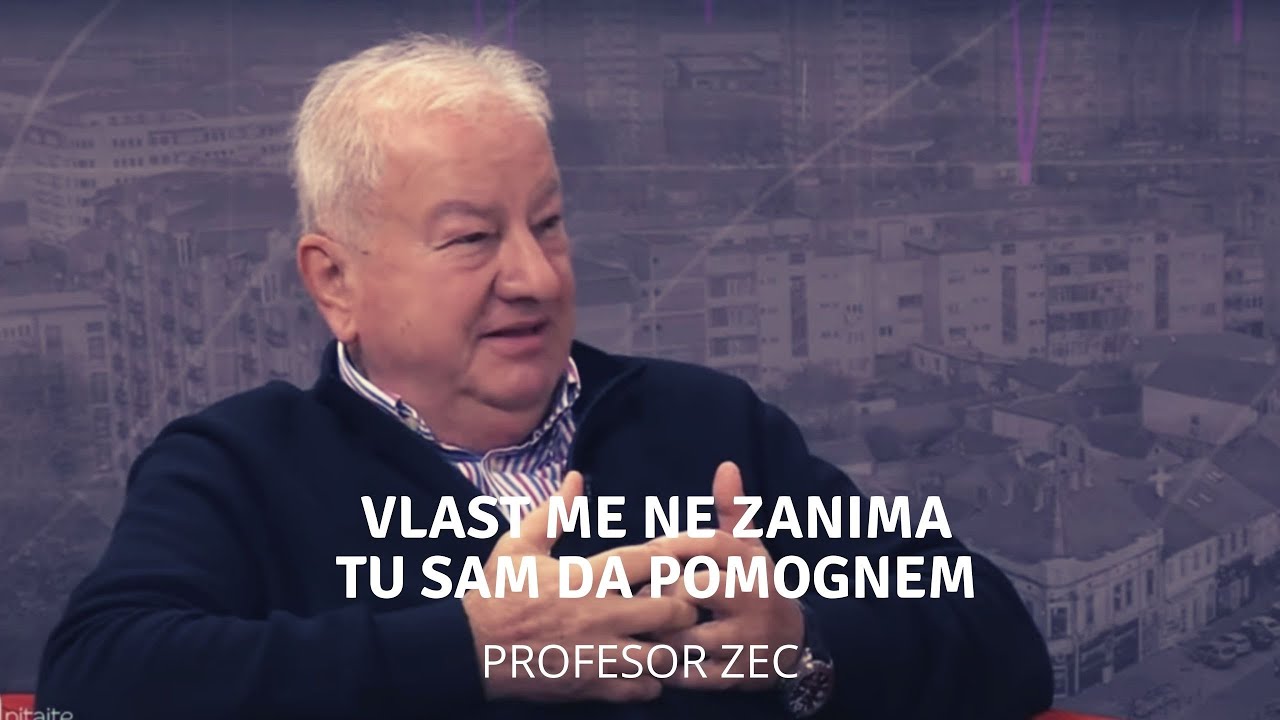Vlast me ne interesuje, tu sam da pomognem - profesor Zec - YouTube