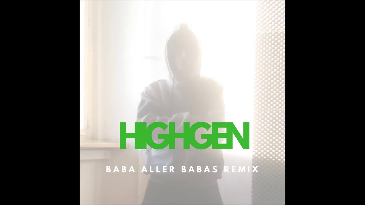 Highgen - Baba Aller Babas Remix - YouTube