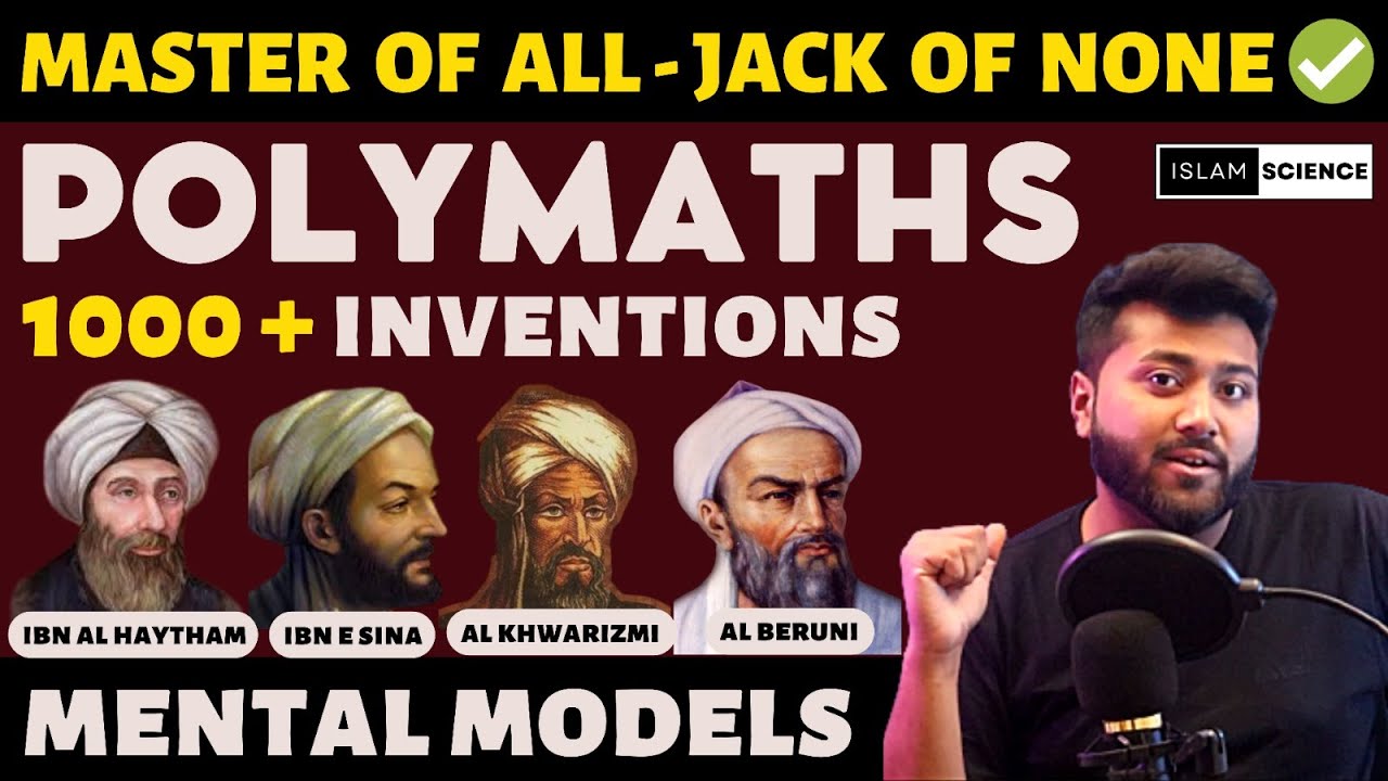 POLYMATHS | MENTAL MODEL THINKING | MUSLIM SCIENTISTS #Polymaths - YouTube