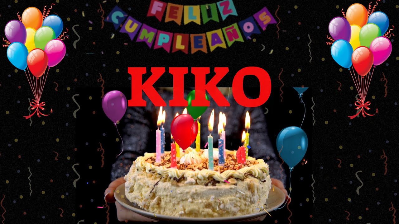 KIKO Las Mañanitas con Tu Nombre - YouTube