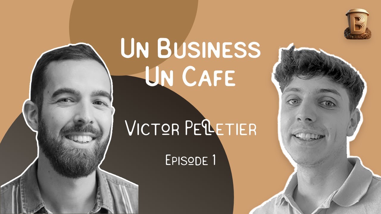 Un Business, Un Café - Victor Pelletier - YouTube