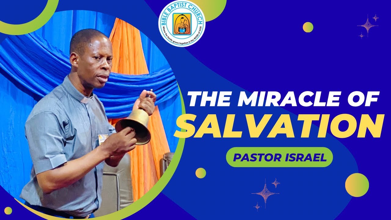 THE MIRACLE OF SALVATION by Pastor Israel. Message of salvation. # ...