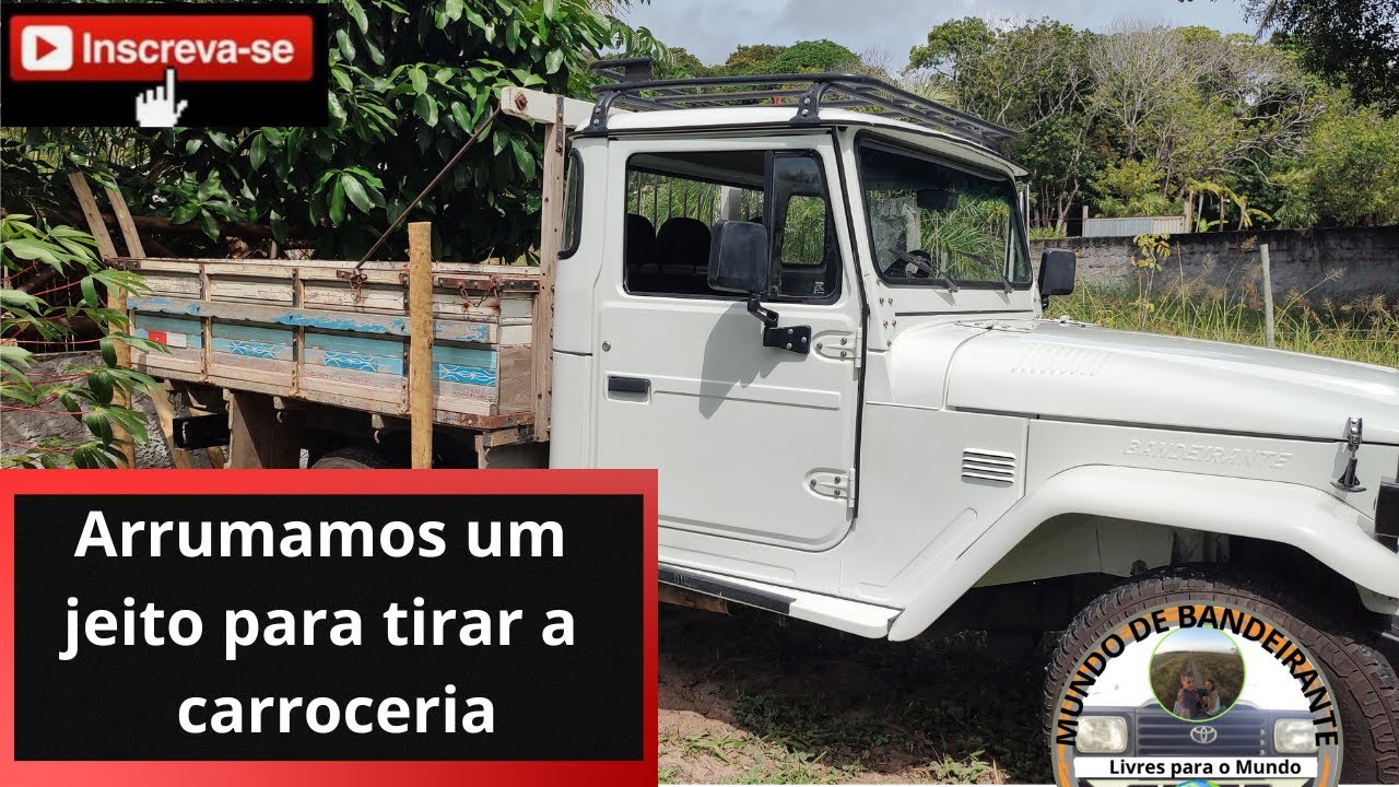 Veja como tiramos carroceria da Toyota Bandeirante para construir ...