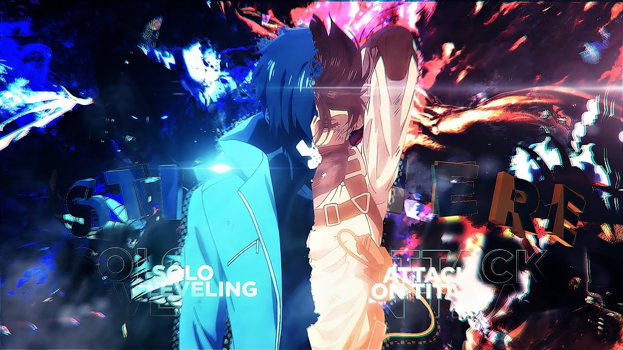 Solo Leveling x Attack On Titan | Still Here [4k] - YouTube