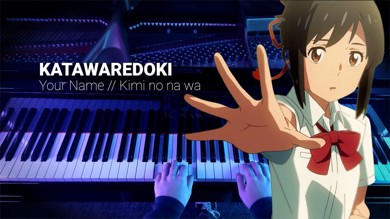 Katawaredoki - Your Name / Kimi no na wa (piano cover) - YouTube