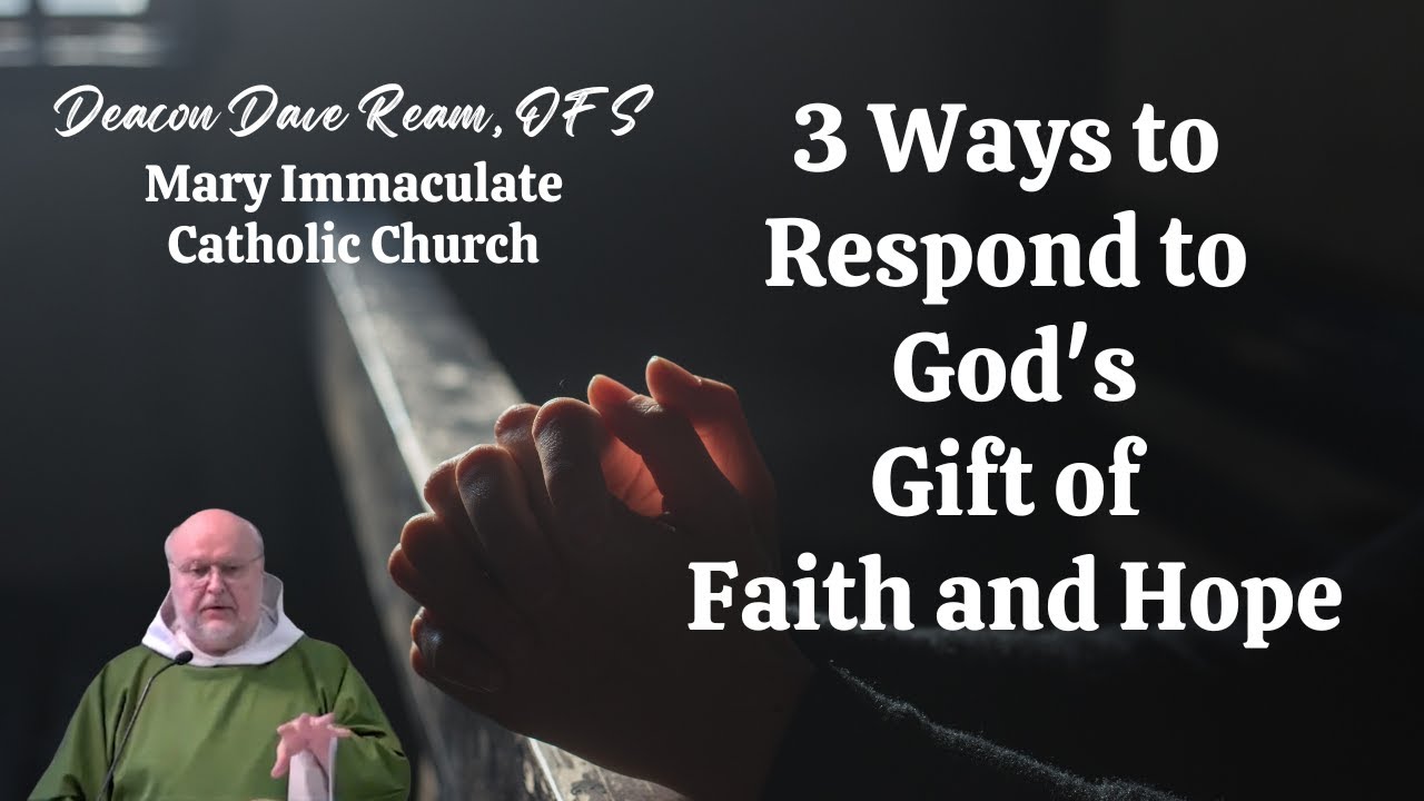 3 Ways for Catholics to Respond to God's Gift of Faith and Hope. 32nd ...