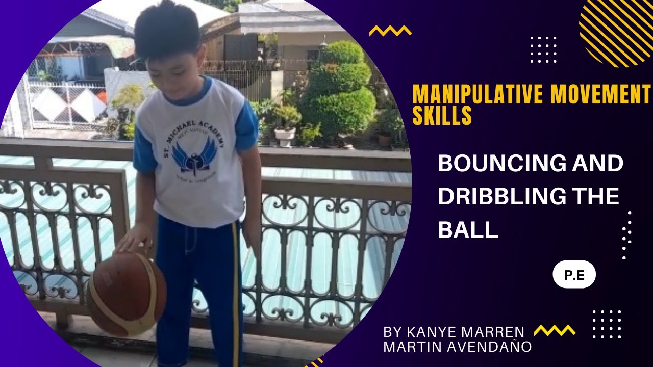 MANIPULATIVE MOVEMENT SKILLS | BOUNCING AND DRIBBLING THE BALL | MARCH ...
