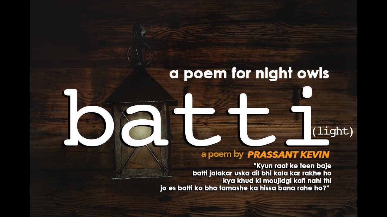 Hindi Poetry - 'Batti' by Prassant Kevin | Poetry on life | Insomniac ...