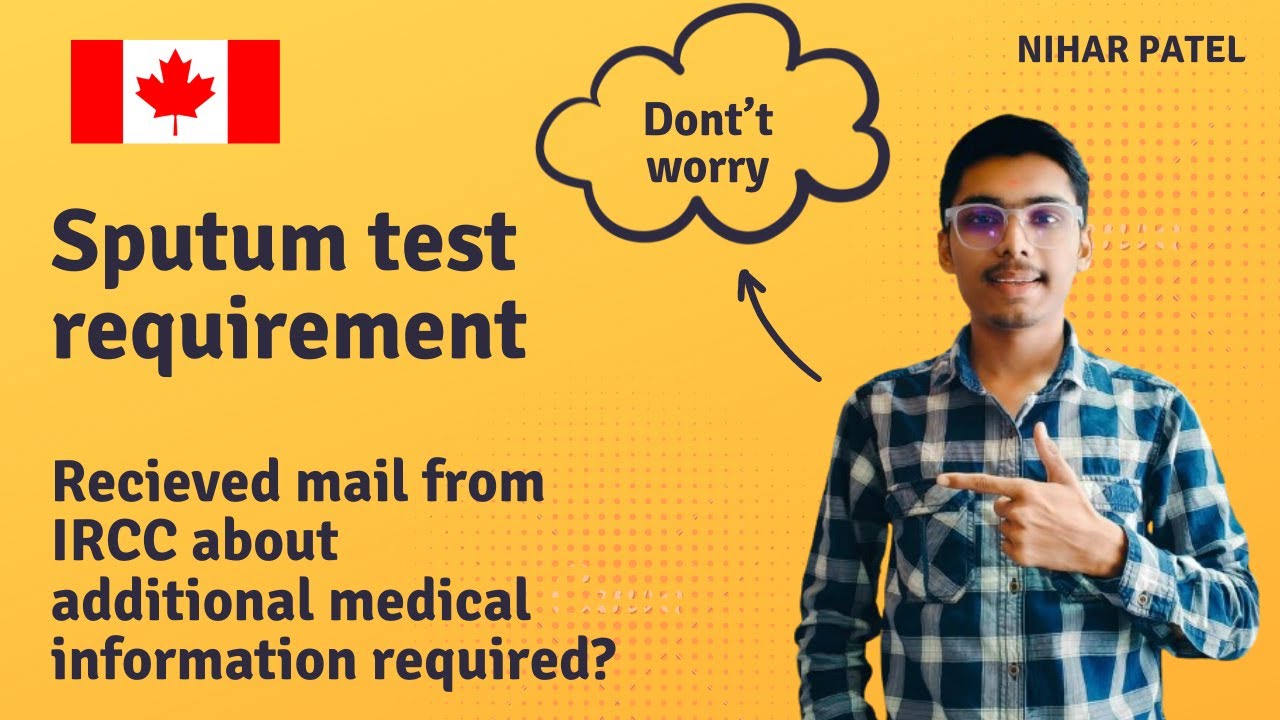 Additional medical information required -IME# (Sputum Test requirements ...