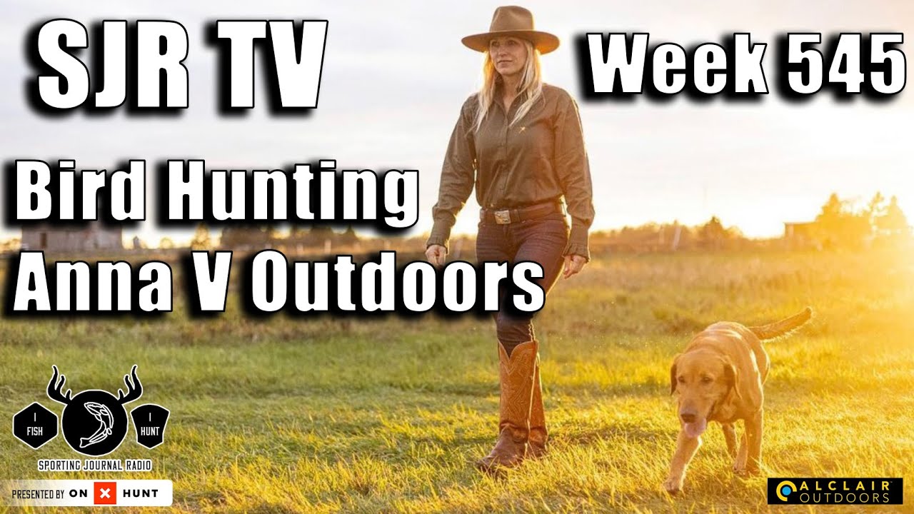 SJR TV | Week 545: Bird Hunting with Anna V Outdoors - YouTube