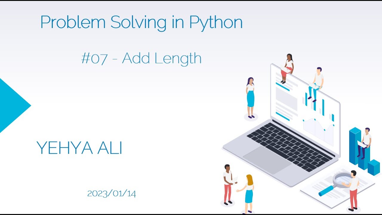 Problem Solving In Python 07 Add Length YouTube Problem Solving In Python 07 Add Length YouTube