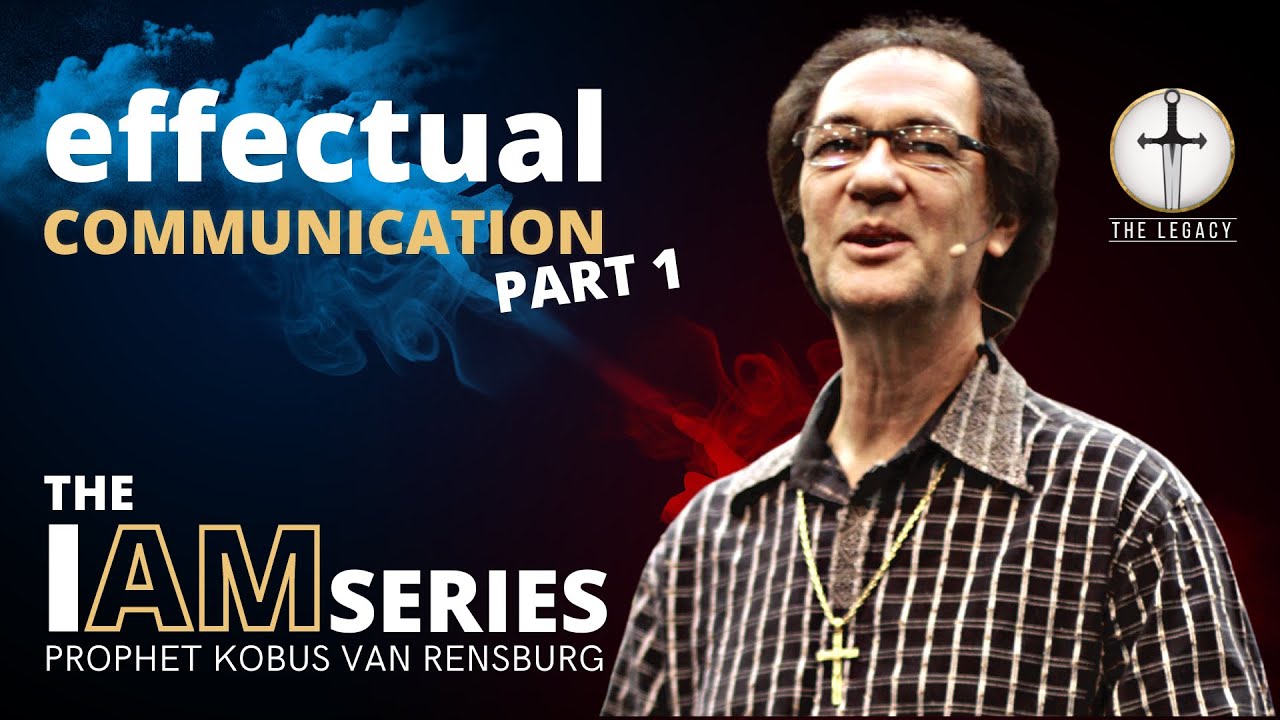 Effectual Communication Part 1 | Prophet Kobus van Rensburg - YouTube