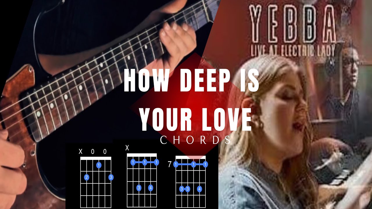Yebba / How Deep is your love { guitar Chords } - YouTube