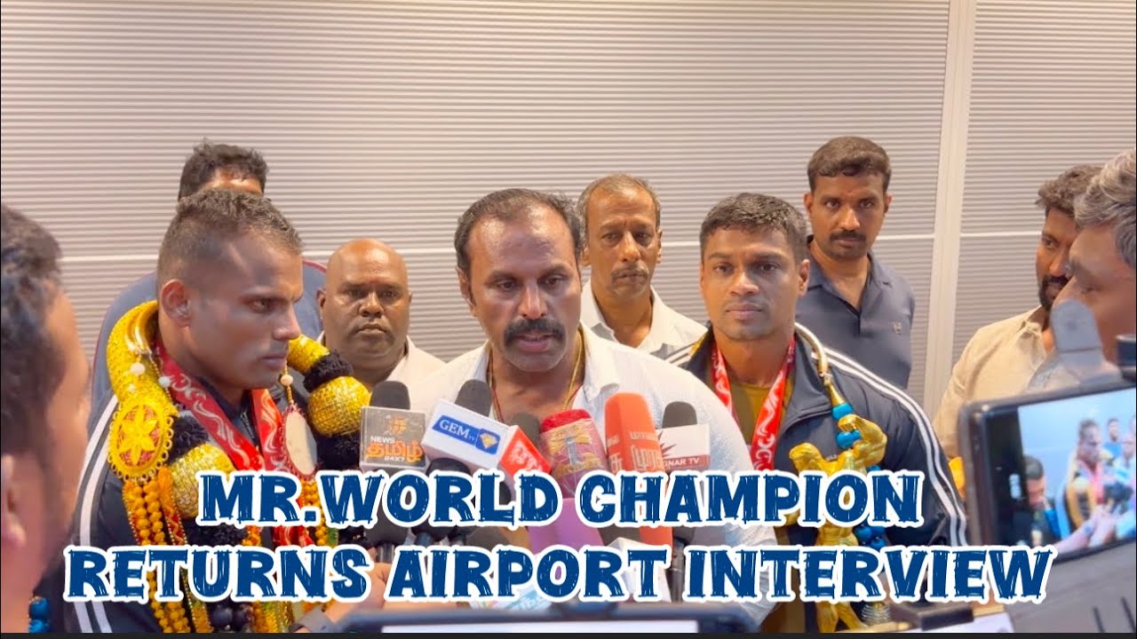 Mr.world Bodybuilding Champion 2024 Returns Airport Interview - YouTube