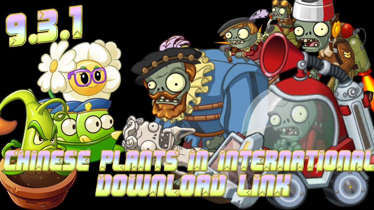 Pvz 2 Chinese Plants In International 9.3.1 Download Link - YouTube