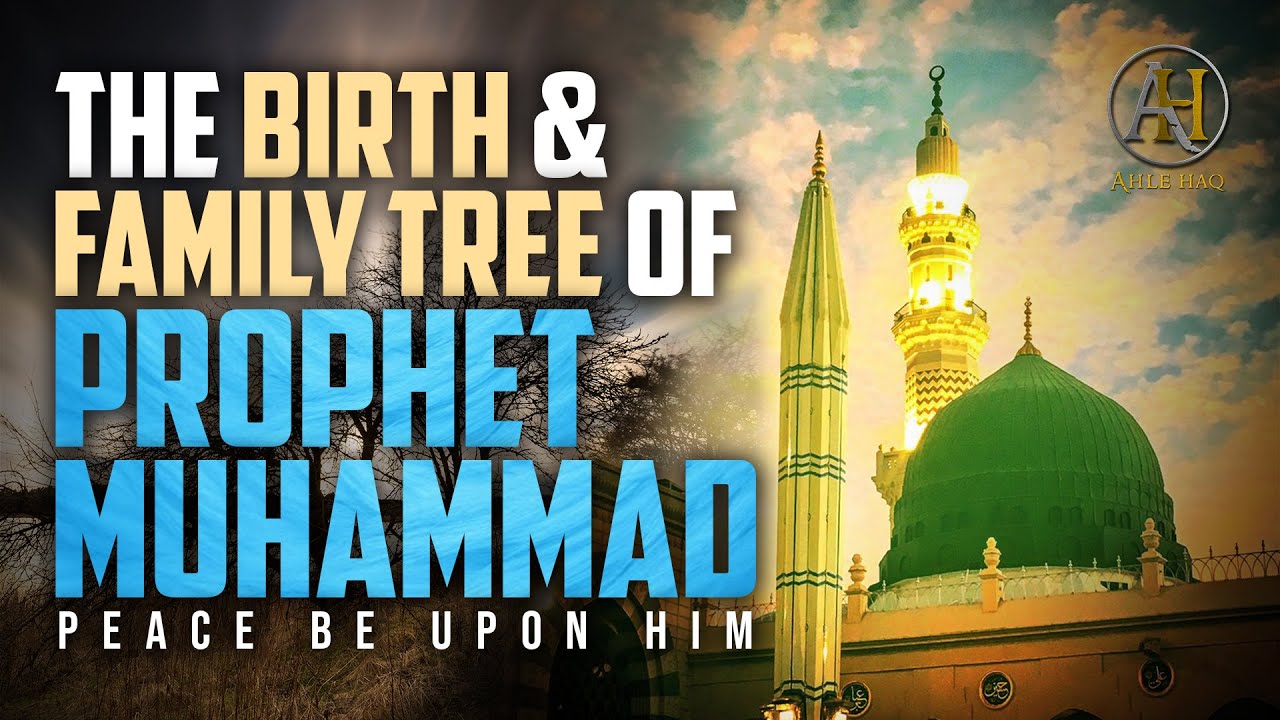 The Birth & Family Tree Of Prophet Muhammad (SAW) [Must Watch] - YouTube