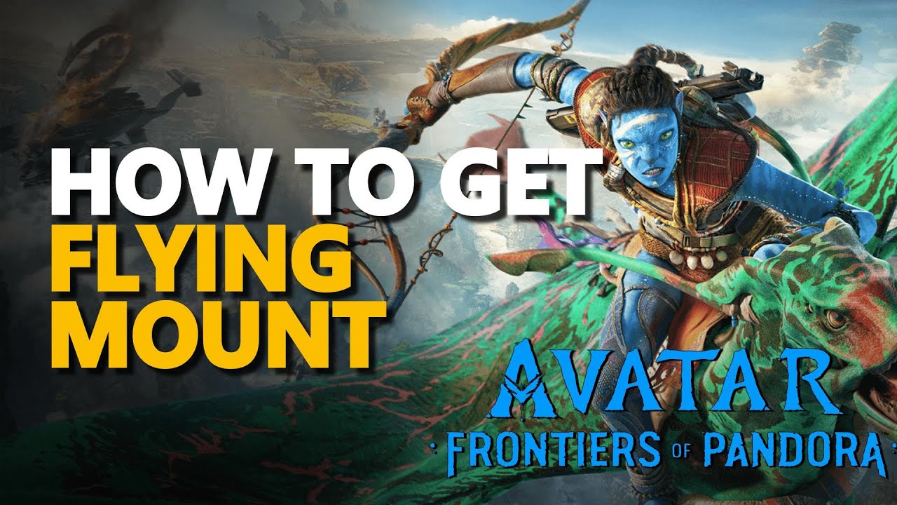 How to get Flying mount Avatar Frontiers of Pandora - YouTube
