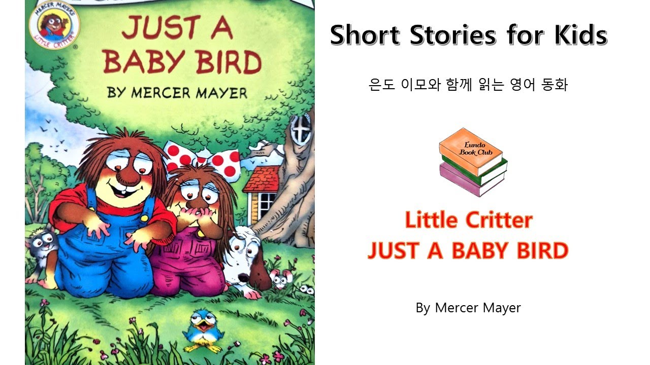 Little Critter "Just a Baby Bird" (Lv.1 기초) Eundo Bookclub: Reading ...