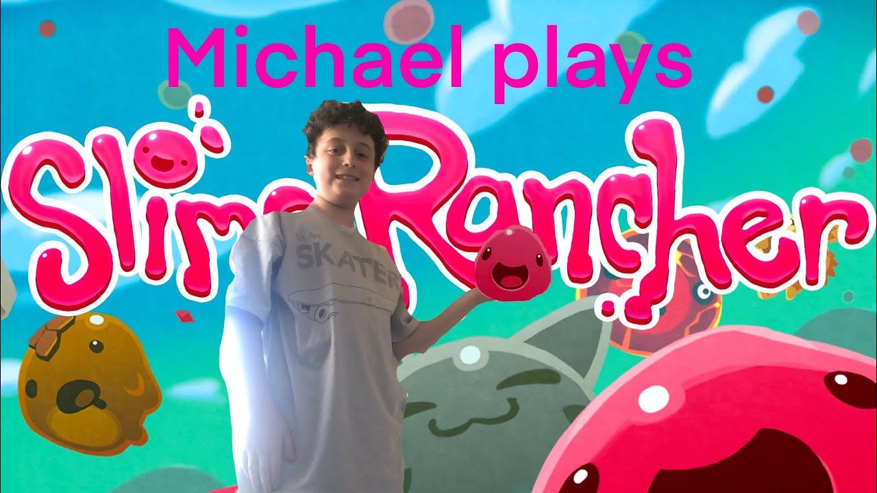 Michael plays slime rancher - YouTube