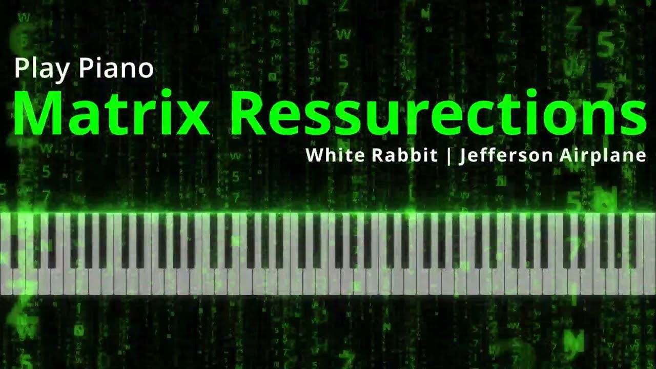 Enter The Matrix Ressurections Piano | White Rabbit | Jefferson ...