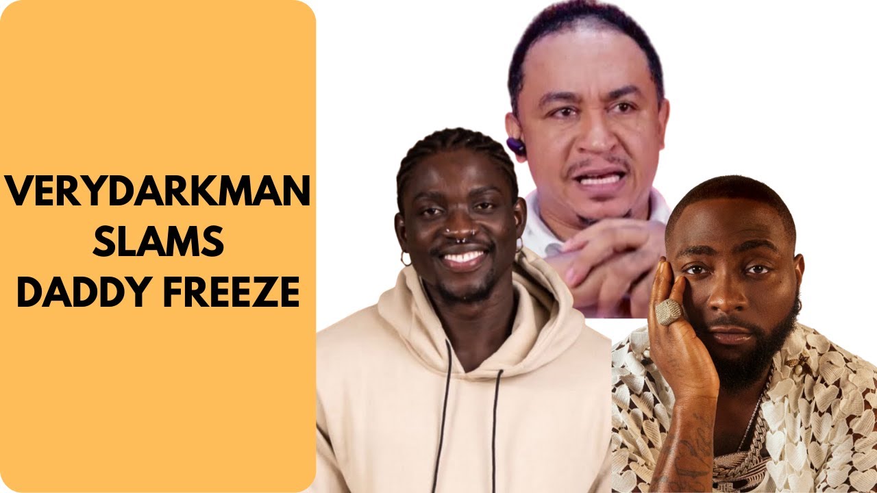 VERYDAKMAN SLAMS DADDY FREEZE!#daddyfreeze #davido - YouTube