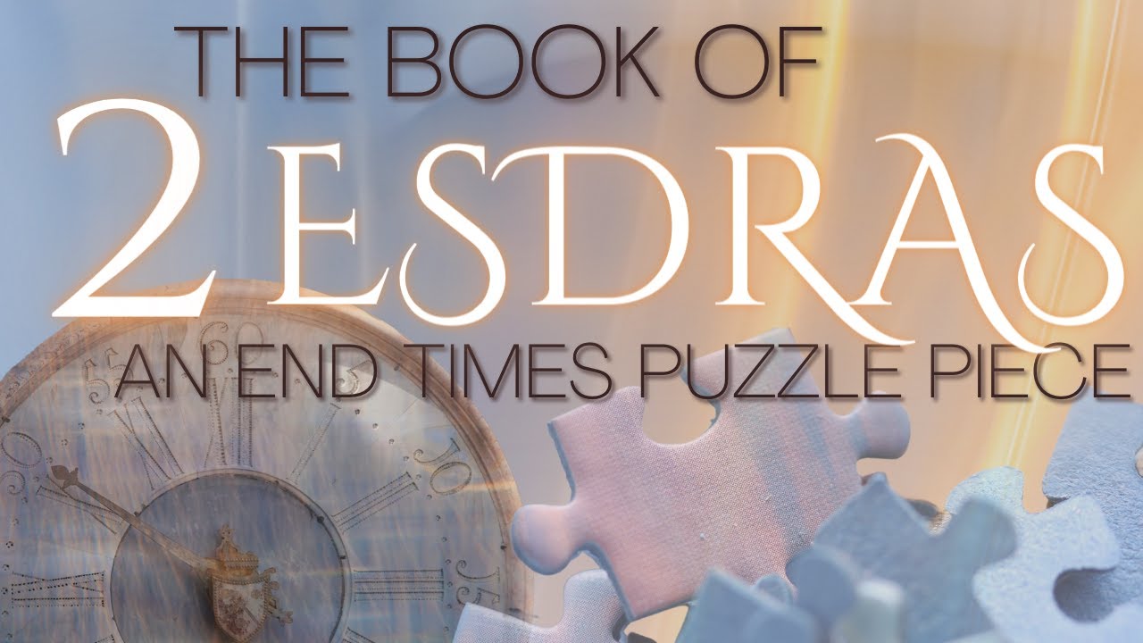 END TIMES PUZZLE MISSING PIECE - The Book of 2 Esdras - YouTube