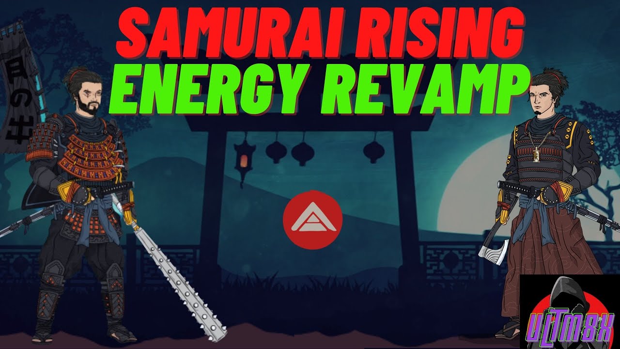 The Next Big Thing In Samurai Rising: Energy Revamp - YouTube