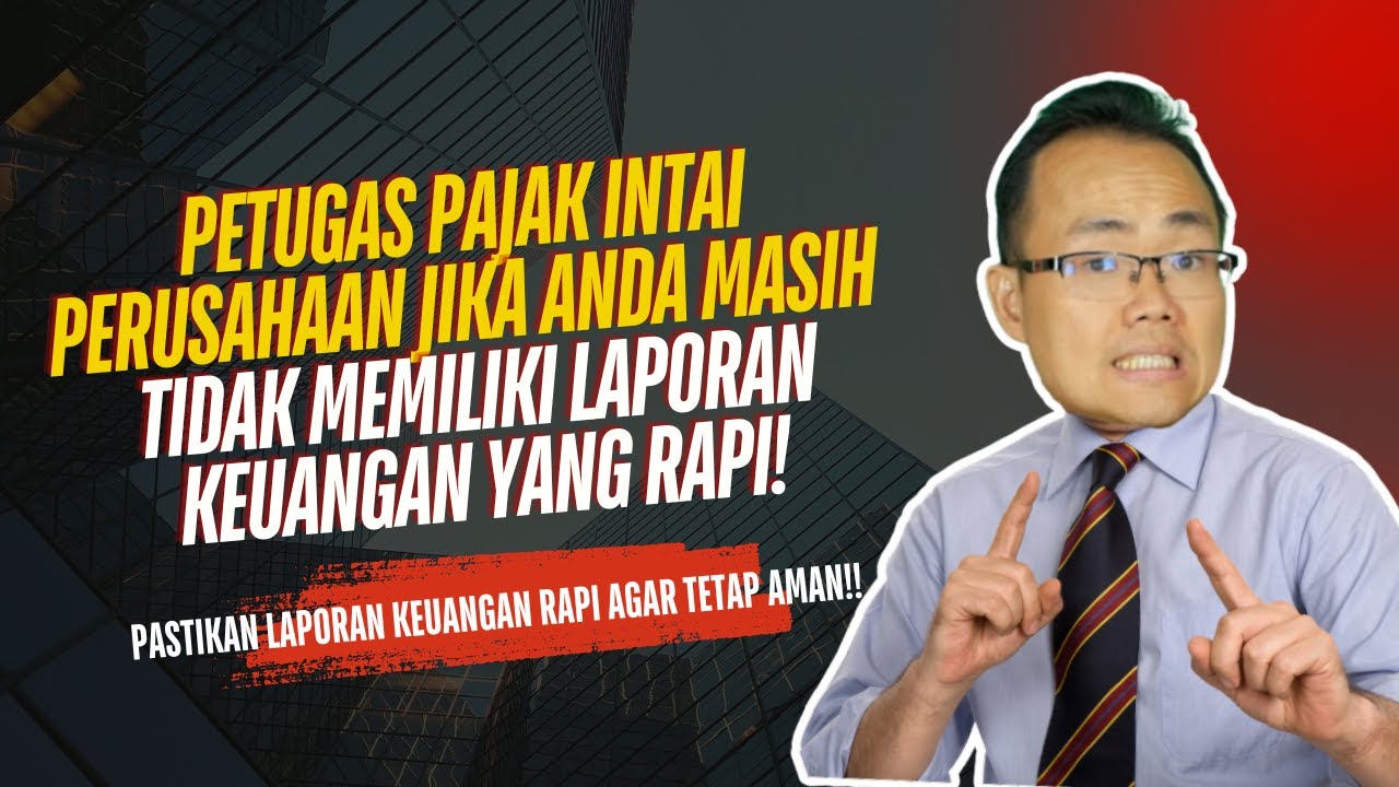 PETUGAS PAJAK INTAI PERUSAHAAN JIKA ANDA MASIH TIDAK MEMILIKI LAPORAN ...