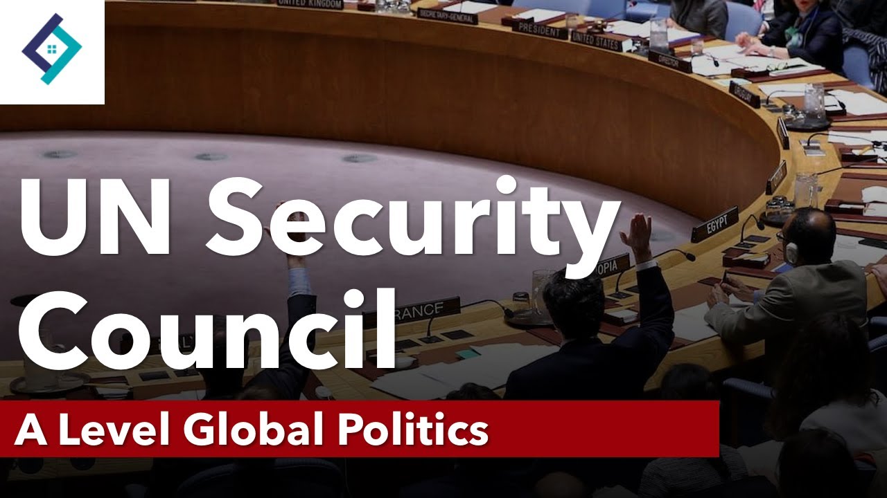 The UN Security Council | Global Politics | A Level Politics - YouTube