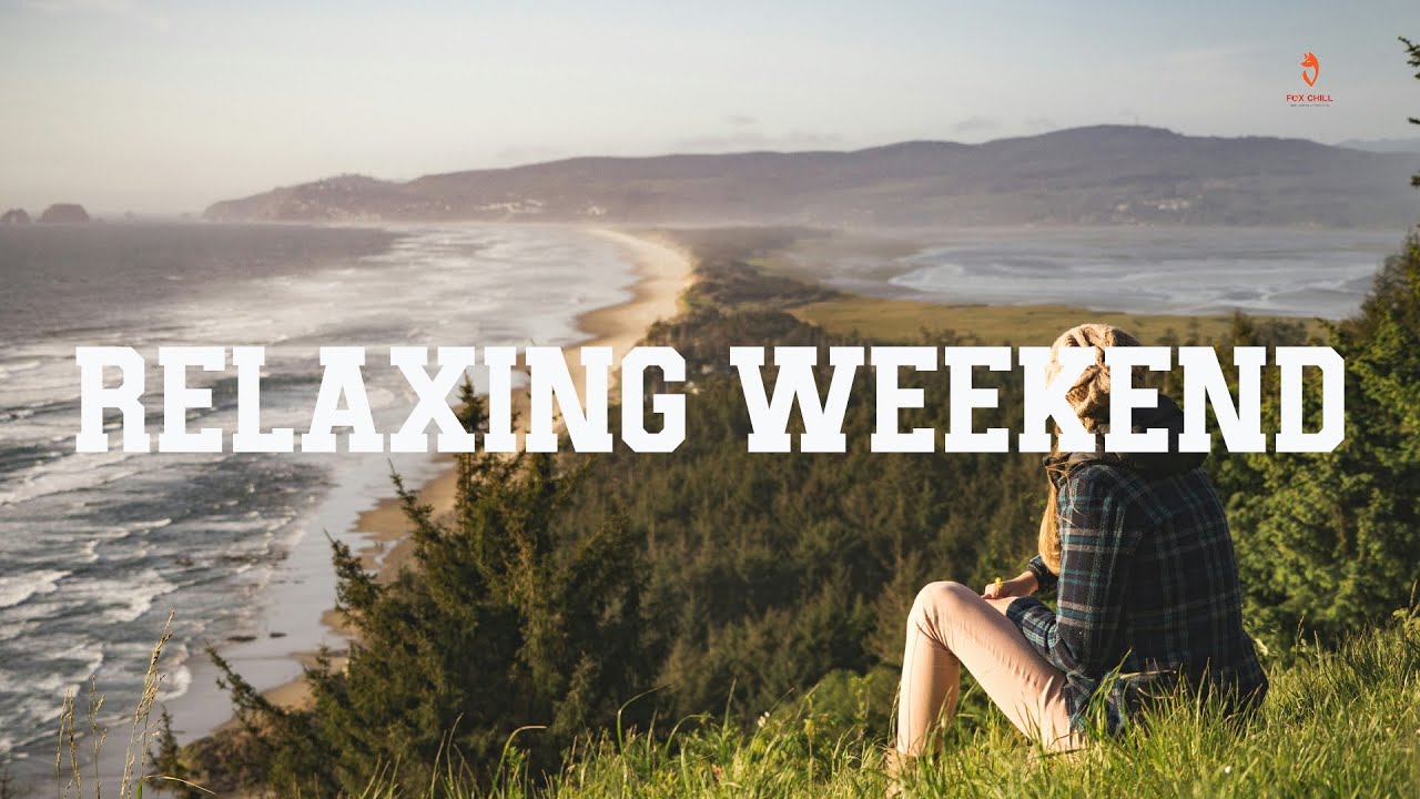 Relaxing Weekend - YouTube