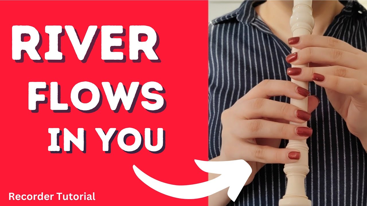 Learn to Play 'River Flows in You' on Recorder - Step-by-Step Tutorial ...