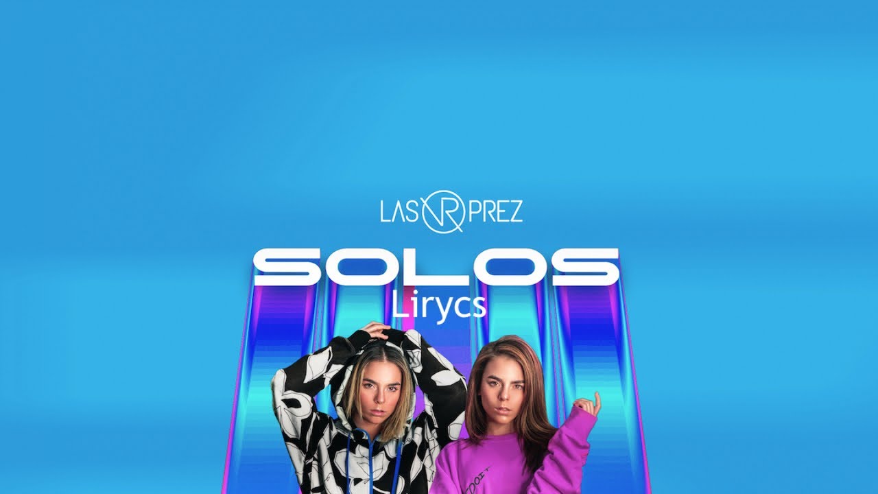 Las Prez - Solos (Lyric Video) - YouTube