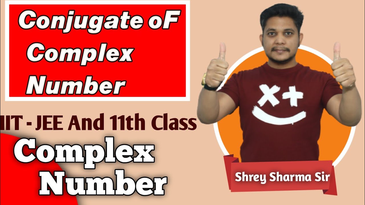 Conjugate Of Complex Numbers |Complex Numbers | 11th class , IIT-JEE ...
