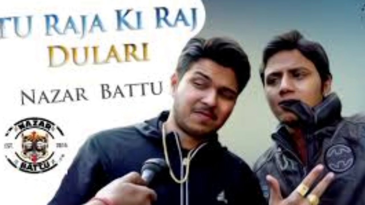 Tu Raja Ki Raj Dulari || Nazar Battu || New Song 2018 - YouTube