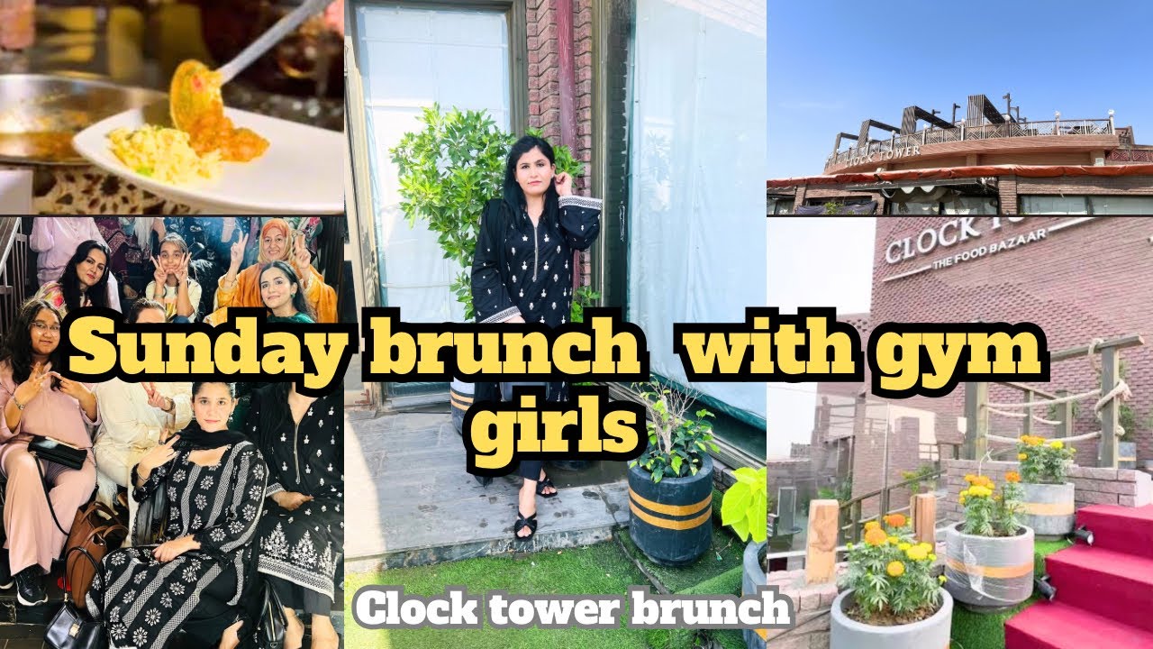 Brunch with gym girls || Tried Clock Tower food 1st time|| Girls dayout ...
