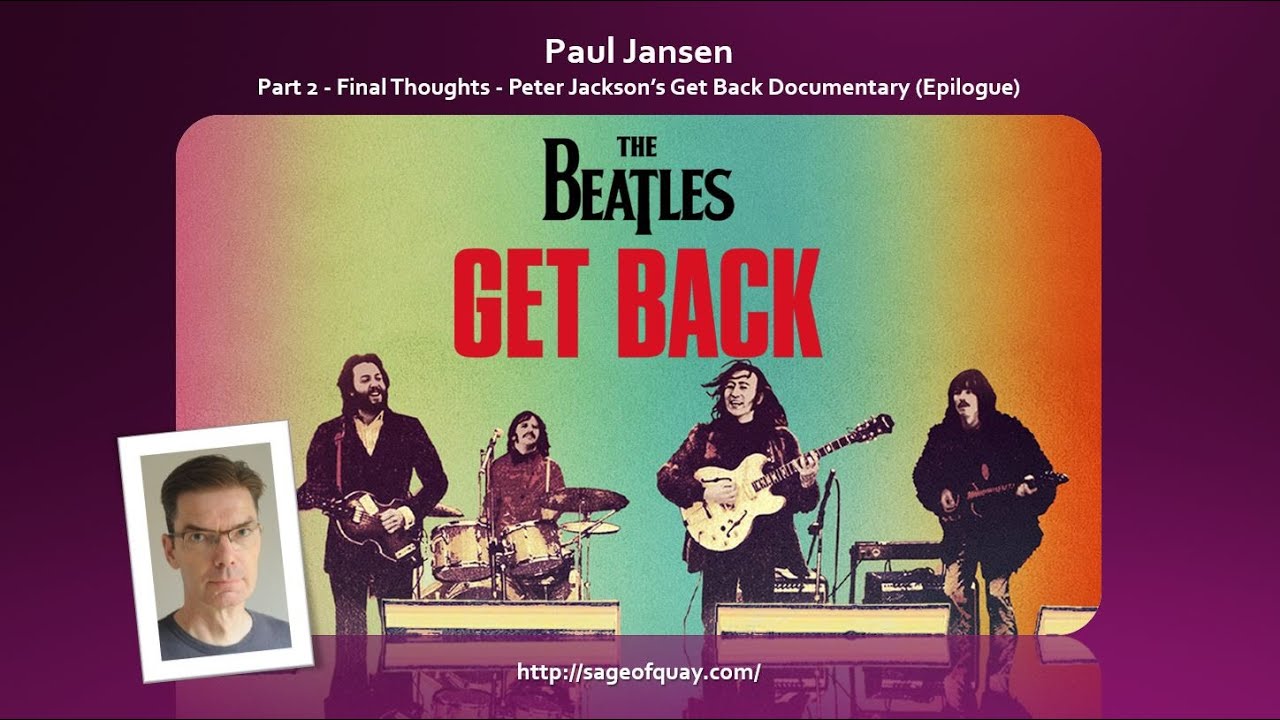 Sage of Quay™ - Paul Jansen - Part 2: Peter Jackson’s Get Back ...
